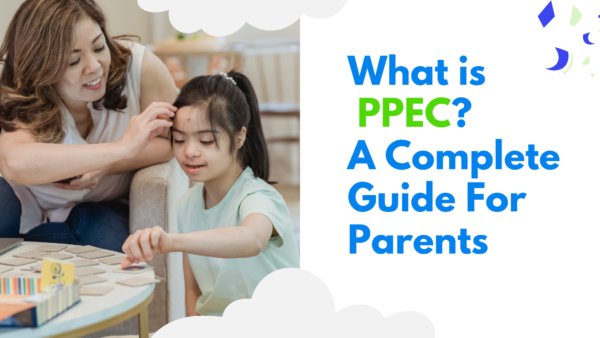 What is PPEC? A Complete Guide for Parents
