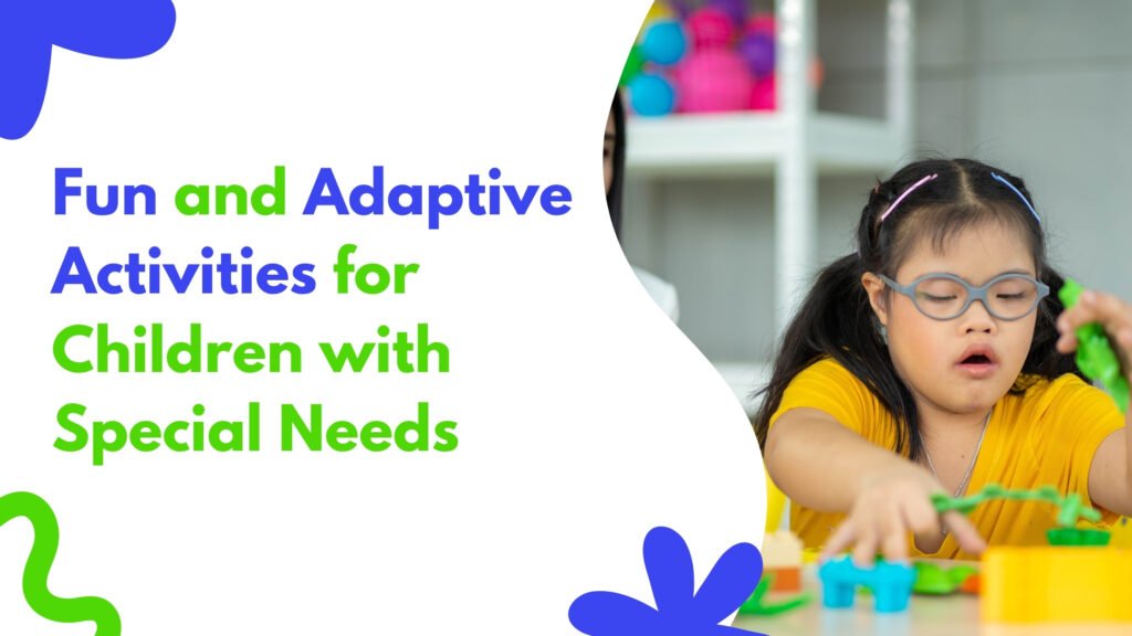 Fun and Adaptive Activities for Children with Special Needs