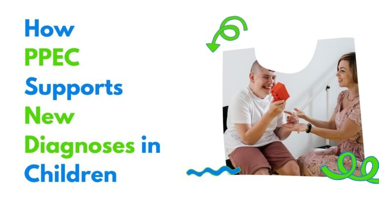 How PPEC Supports New Diagnoses in Children